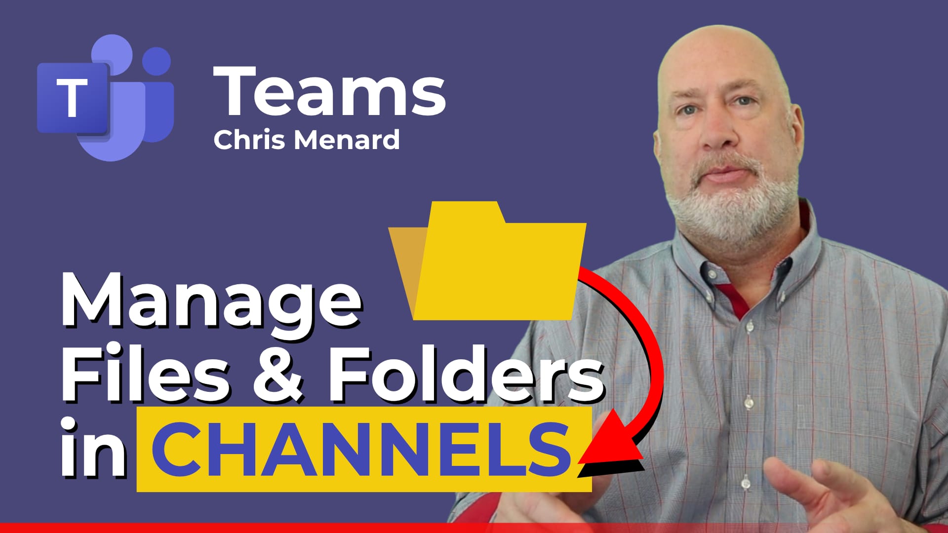 Teams - How to Manage Files and Folders in a Channel: Chris Menard Training