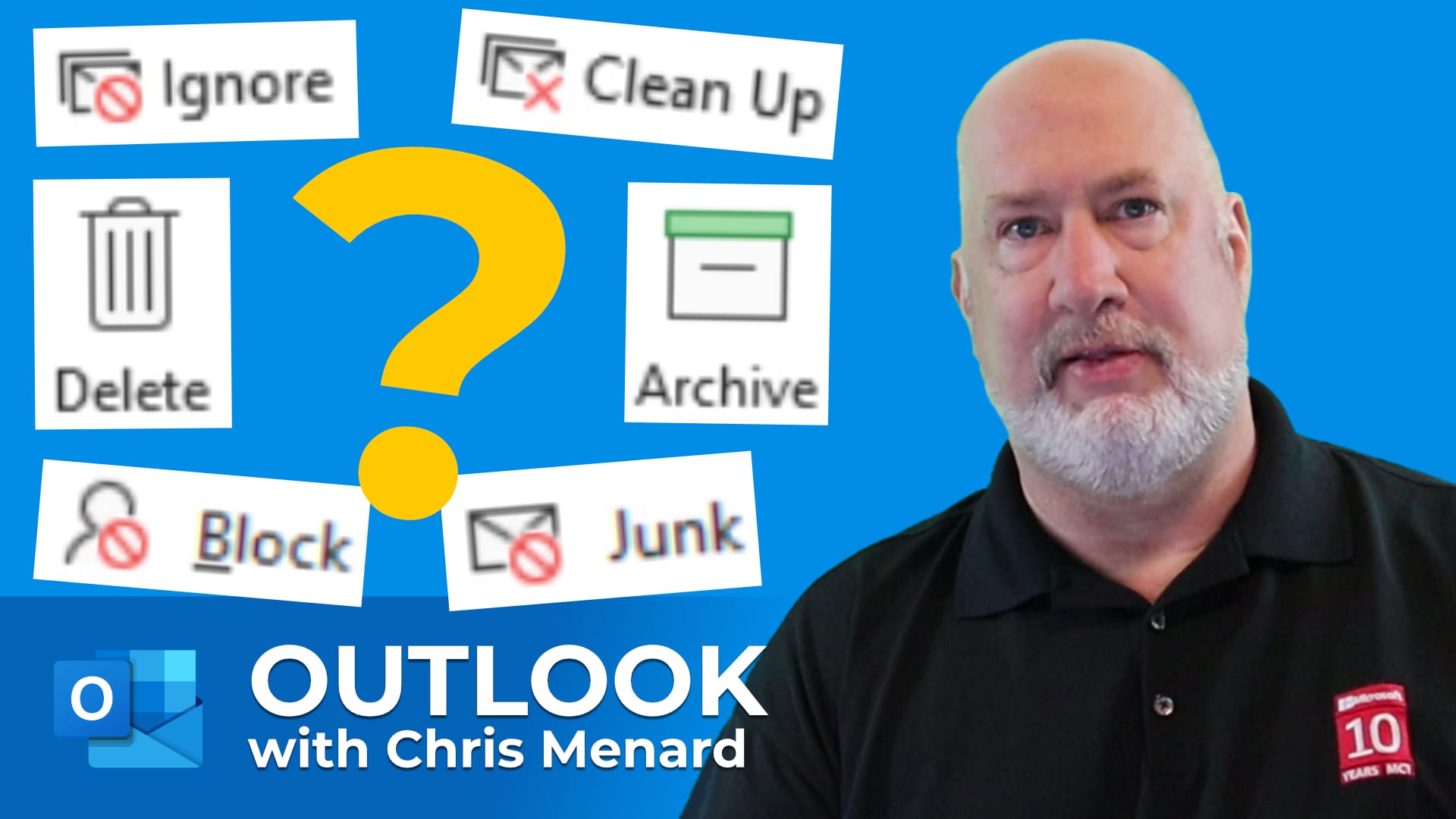 Outlook - Manage your Inbox using Ignore, Archive, Block, Delete, and Clean Up: Chris Menard ...