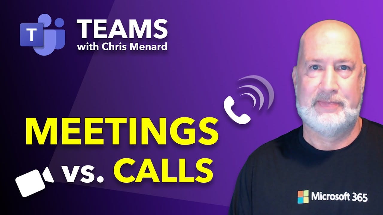 Teams Calls vs. Meetings: What is the Difference?: Chris Menard Training