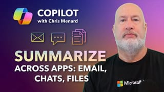 Copilot: Summarize Emails, Chats, and Files with Others In SECONDS: Chris Menard Training
