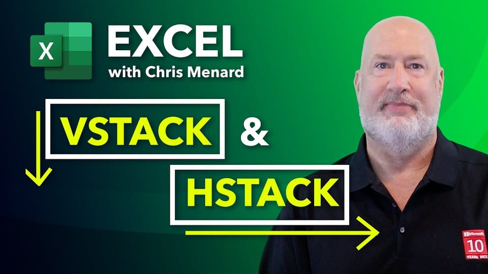 Easily Combine Ranges with VSTACK and HSTACK in Excel: Chris Menard ...